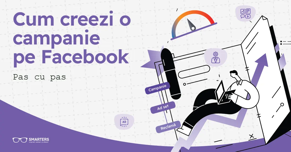 Cum creezi o campanie de Facebook Ads pas cu pas - SMARTERS