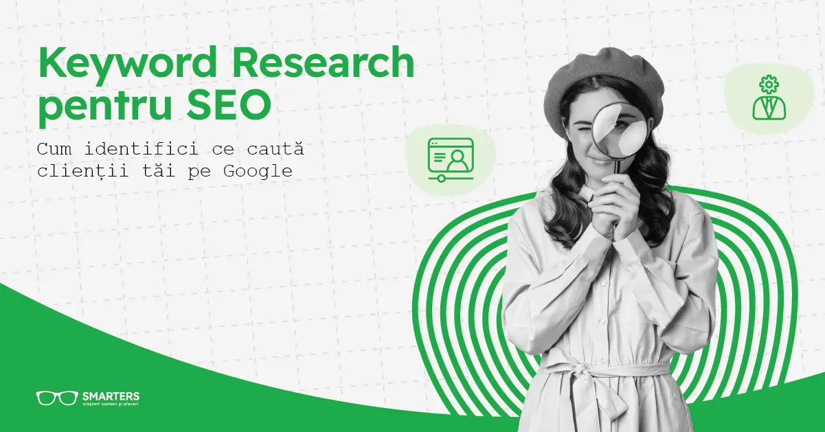 Keyword Research: Cum găsești și alegi cuvinte cheie pentru SEO - SMARTERS